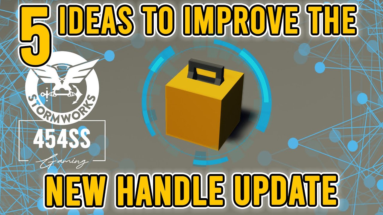 5 Ideas to Enhance the HANDLE UPDATE In Stormworks - YouTube