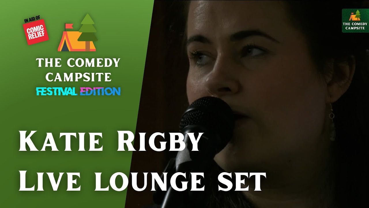 Katie Rigby Live Performance - Highlight [Comedy Campsite] - YouTube