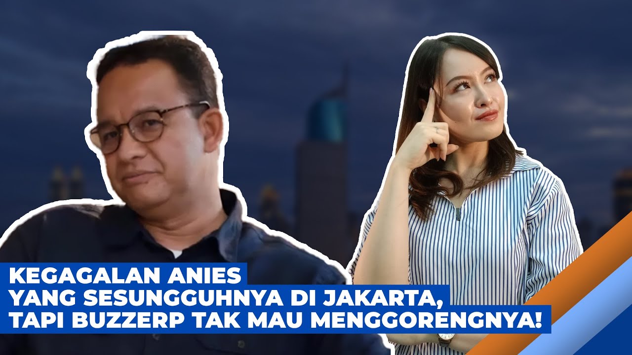 INI KEGAGALAN ANIES DI JAKARTA, BIAR BUZZER RP MAKIN SENENG - YouTube