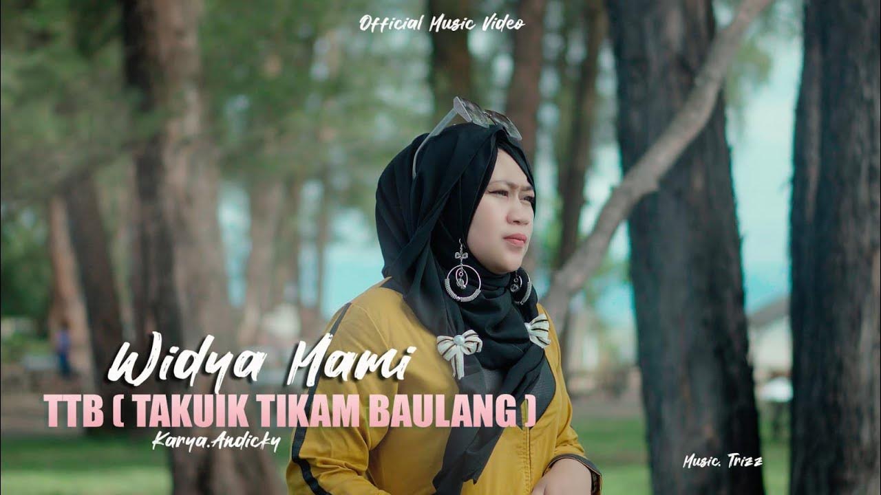 Widya Mami - TTB ( Takuik Tikam Baulang) - YouTube