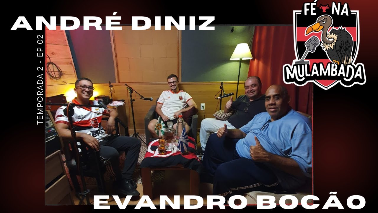 FÉ NA MULAMBADA | 2ª TEMPORADA - #02 (ANDRÉ DINIZ E EVANDRO BOCÃO) - YouTube
