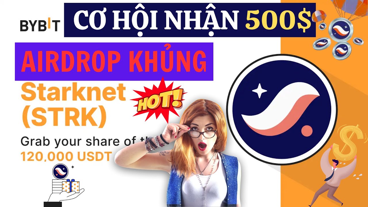 Airdrop STARKNET (STRK) list sàn Bybit và cơ hội may mắn nhận 500 USDT ...