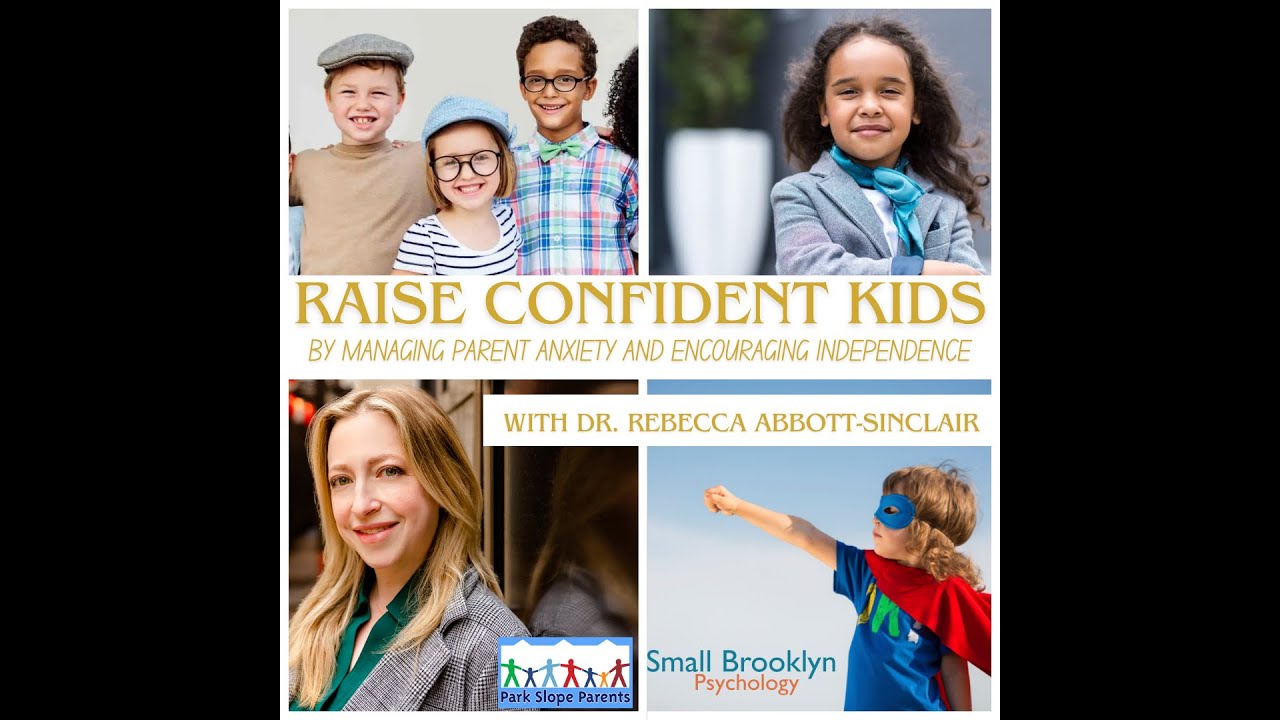 Raise Confident Kids by Managing Parent Anxiety and Encouraging ...