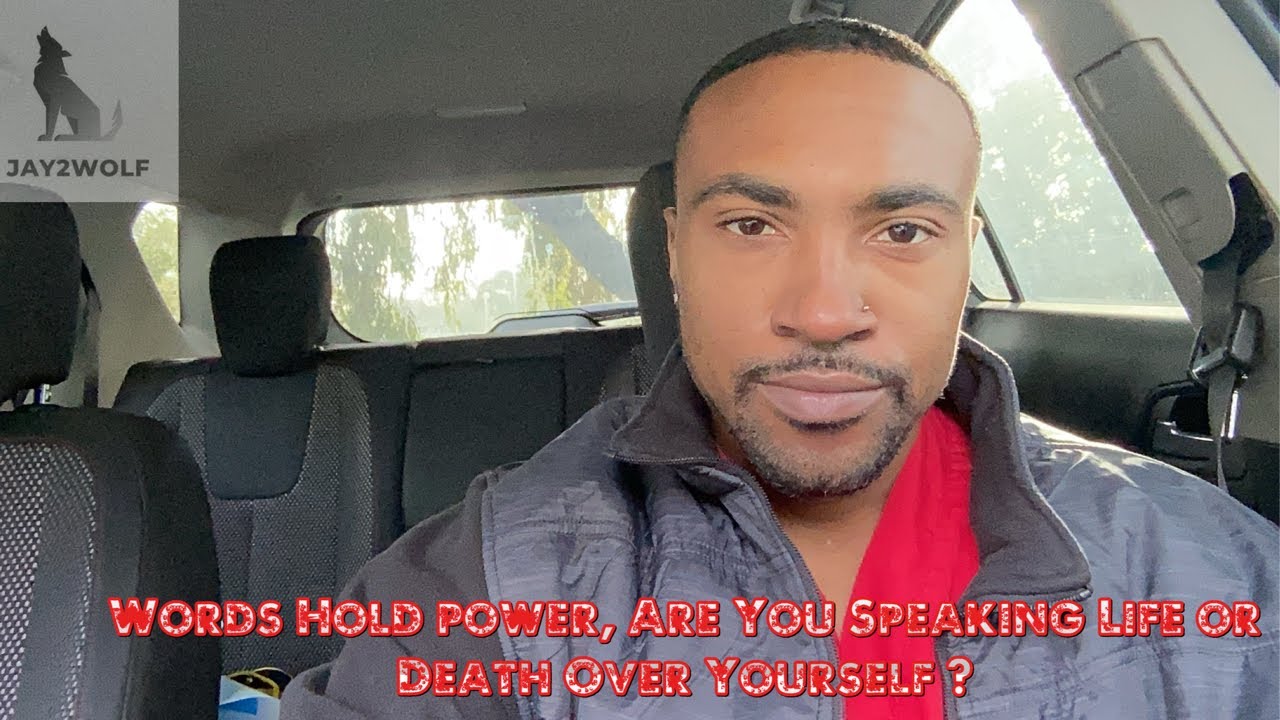 Words Hold Power, Are You Speaking Life Or Death Over Yourself? - YouTube