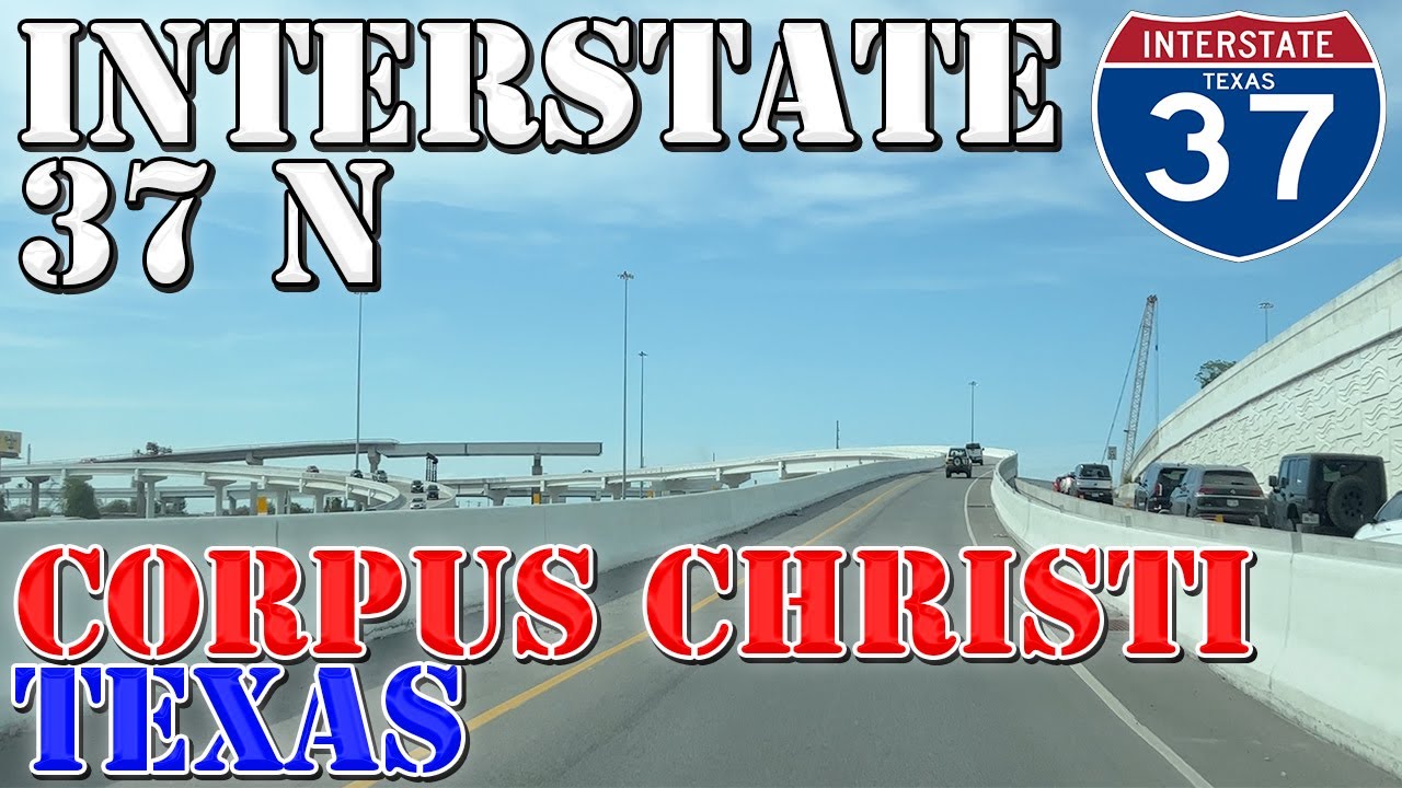 I-37 North - Corpus Christ - Texas - 4K Highway Drive - YouTube