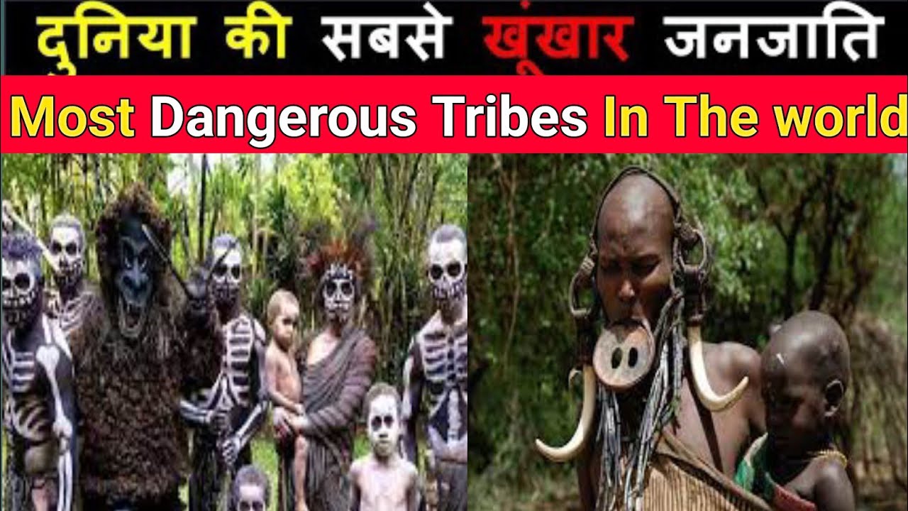 Most Dangerous Tribes in the world|Amazone Most Dangerous Tribes ...