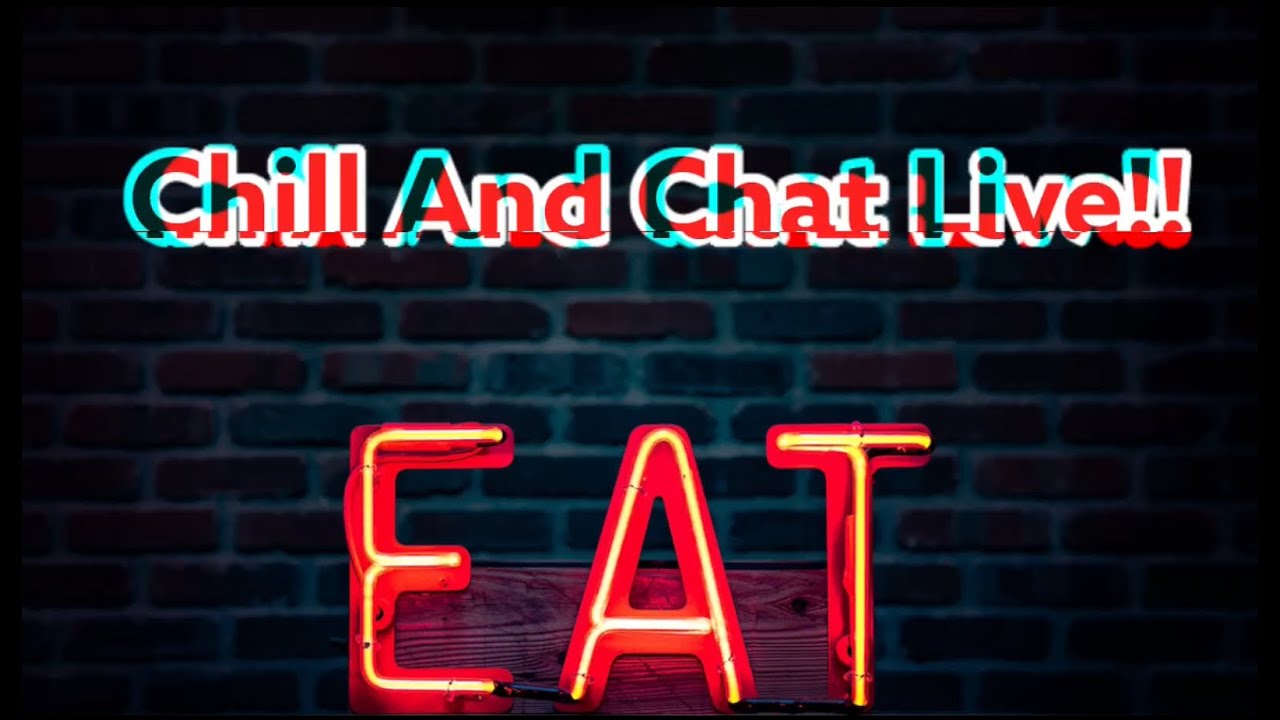 Chill And Chat Live!! 😃📺 - YouTube