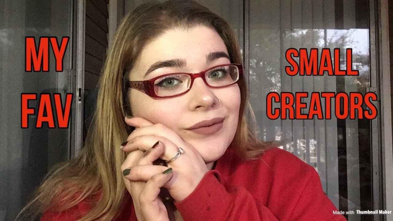 MY CURRENT FAVORITE SMALL CREATORS!! - YouTube