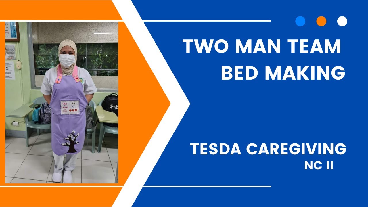 TESDA Caregiving NC II | TWO MAN TEAM + BED MAKING - YouTube