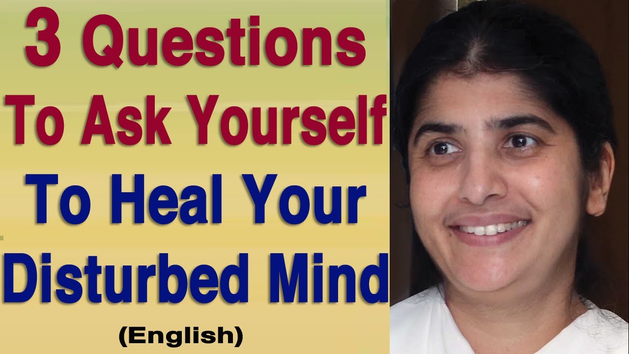 3 Questions To Heal Your Disturbed Mind Part 2 English BK Shivani At 3-questions-to-heal-your-disturbed-mind-part-2-english-bk-shivani-at