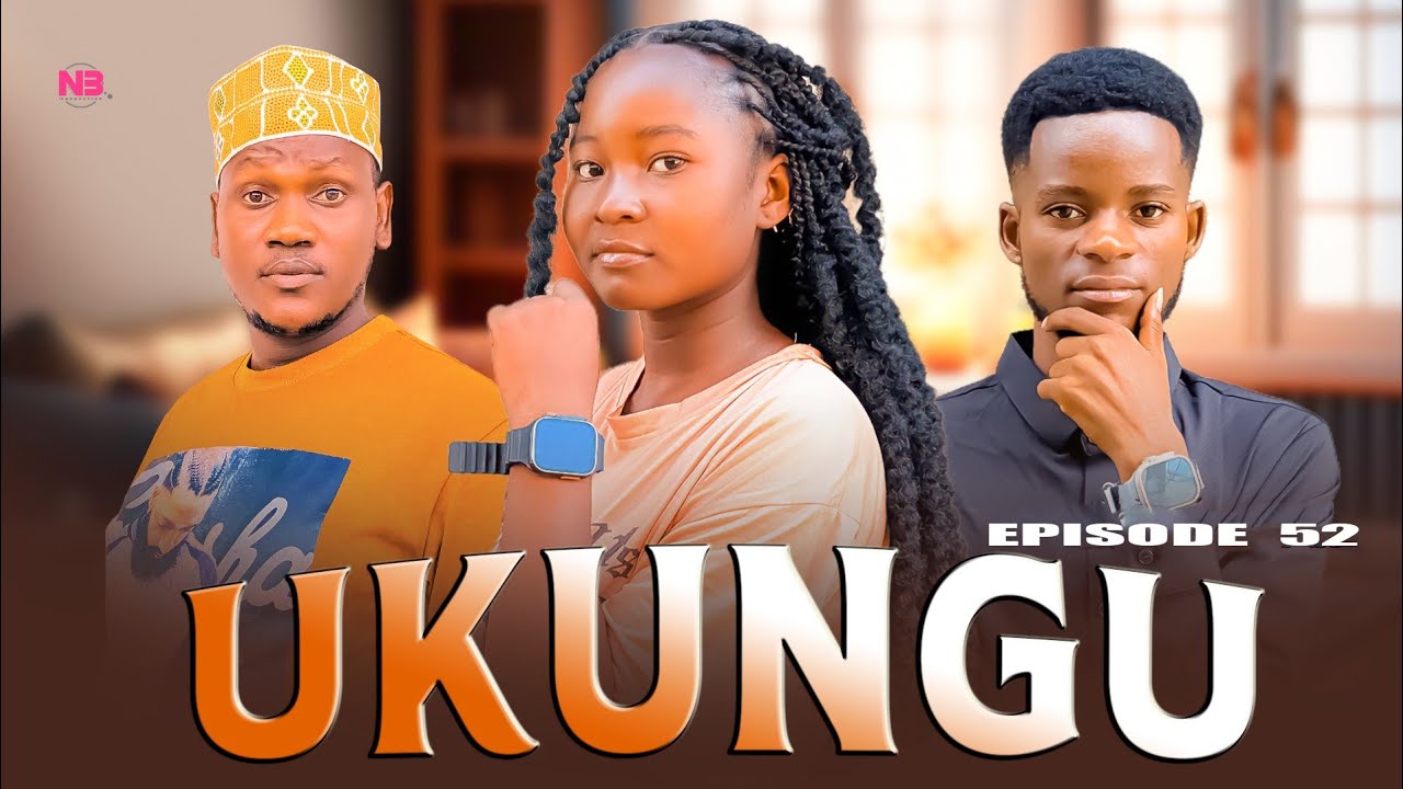 UKUNGU FULL EPISODE | 52 | - YouTube