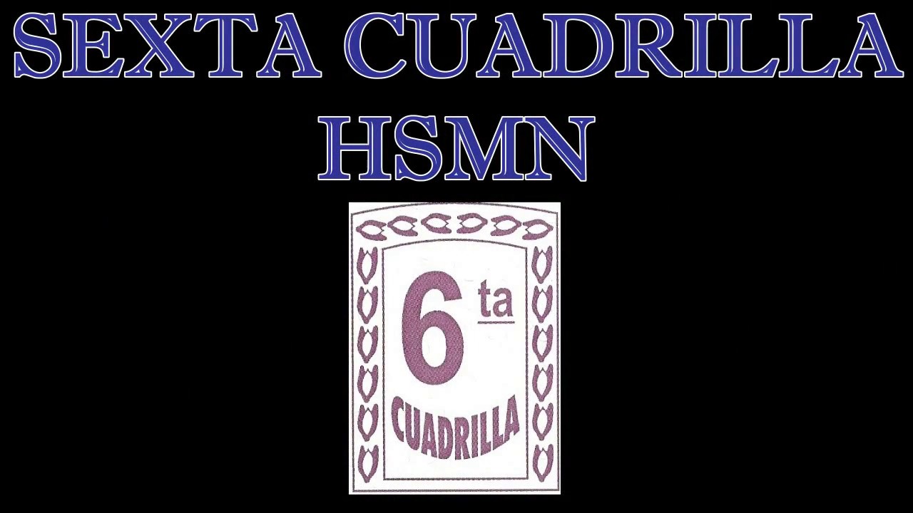 SEXTA CUADRILLA HSMN - YouTube