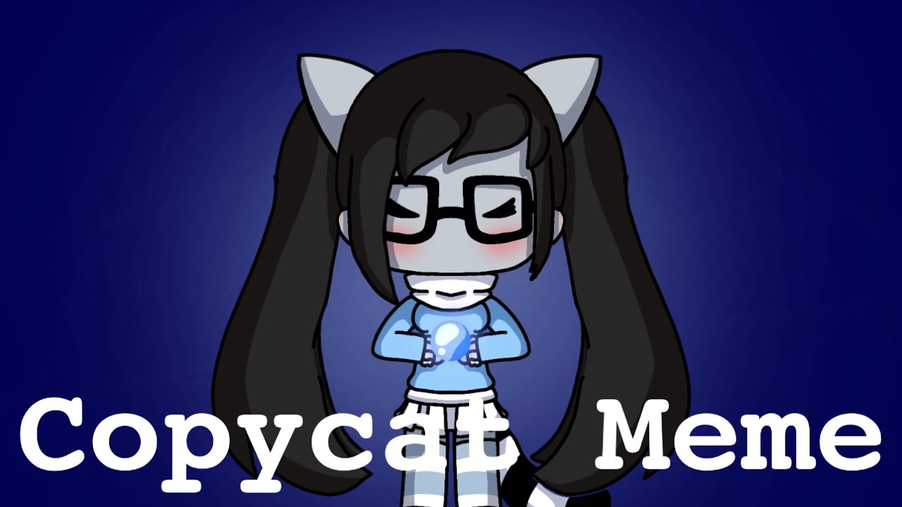 Copycat | Animation meme | Remake Ft. some of my friends - YouTube