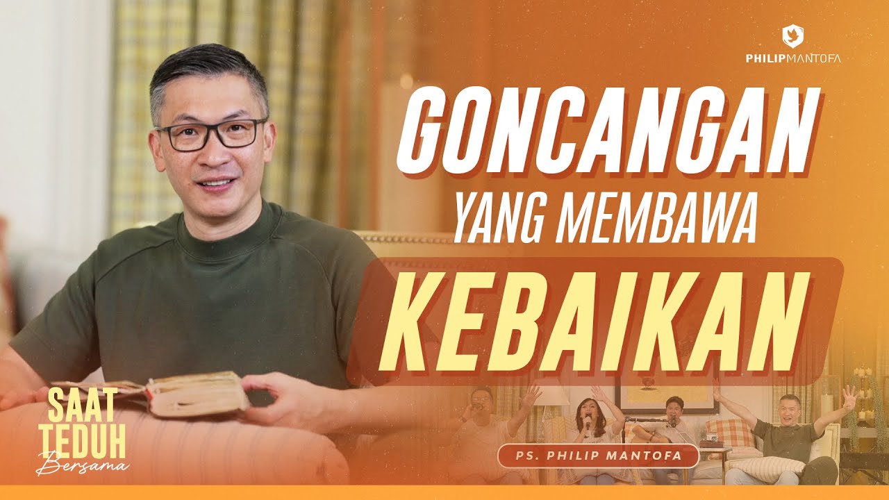 Saat Teduh Bersama - GONCANGAN YANG MEMBAWA KEBAIKAN| 27 Agustus 2022 ...