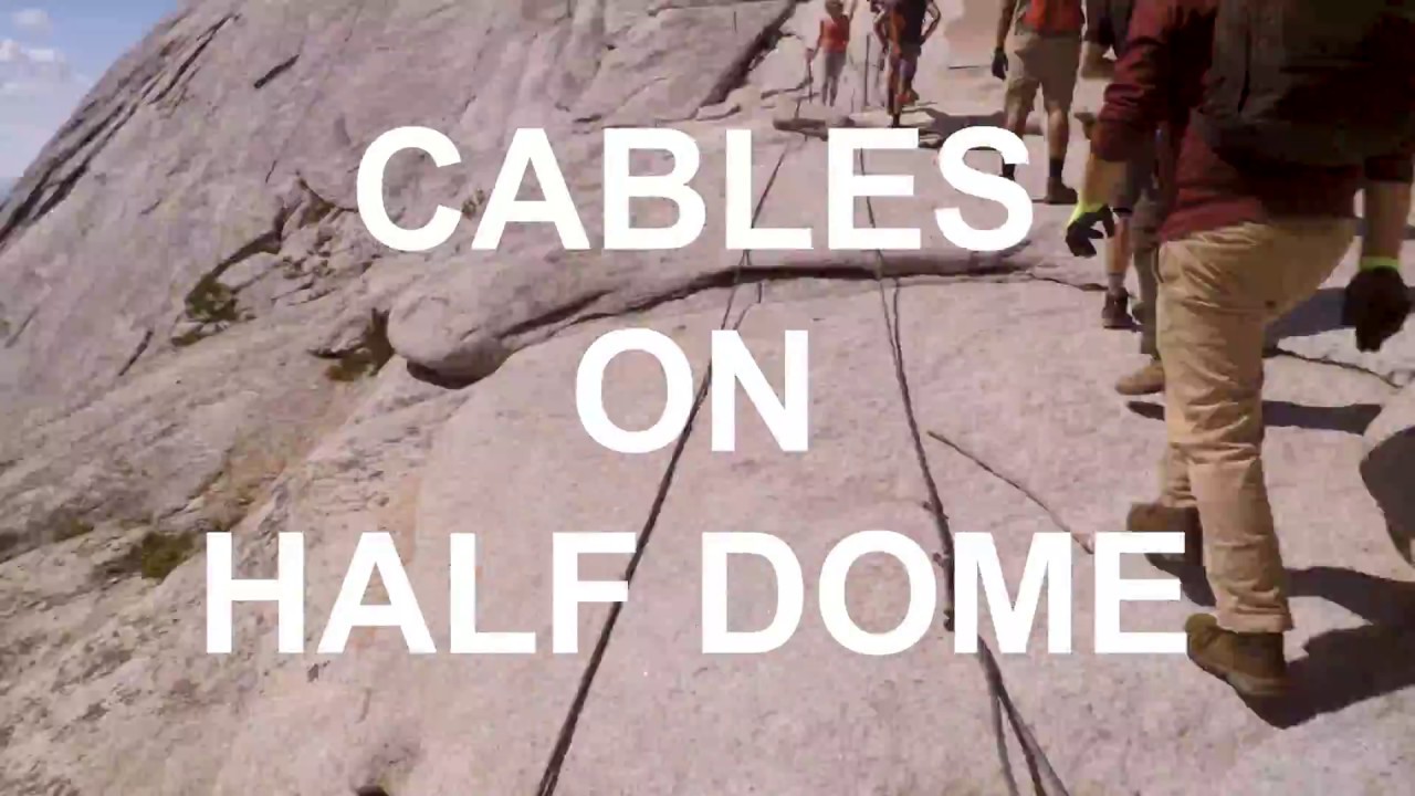 CABLES ON HALF DOME - YouTube