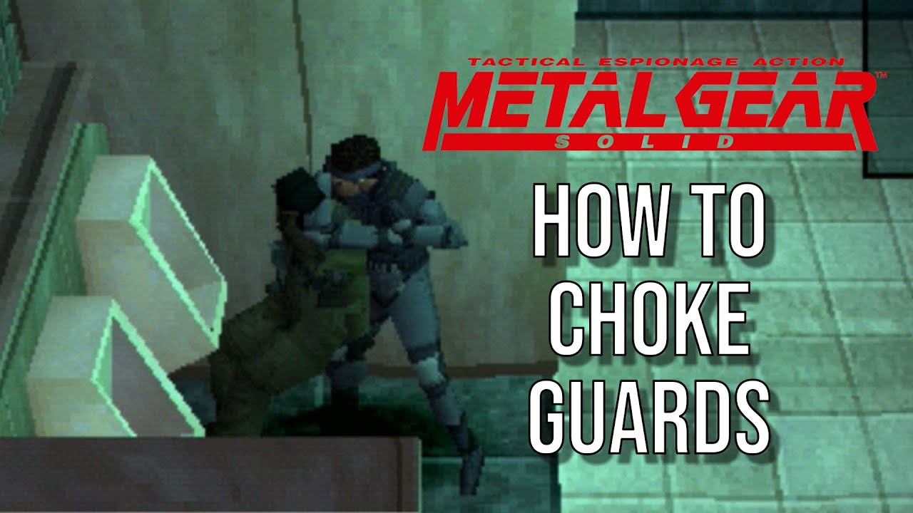 How to choke guards in Metal Gear Solid (MGS stealth kill method) - YouTube