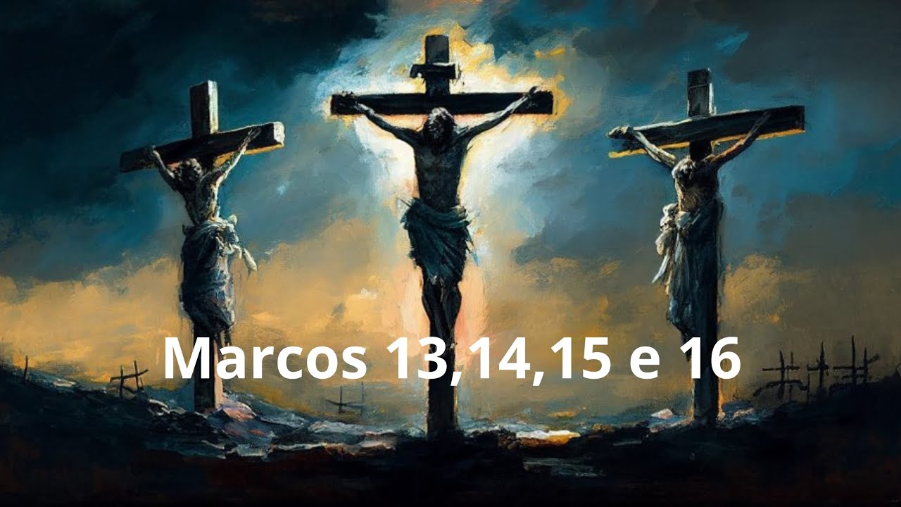 Dia 295/365 : Marcos 13, 14,15 e 16 Bíblia em 1 ano - YouTube