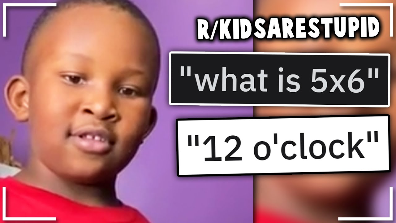 r/kidsarestupid | "you almost got it right..." - YouTube