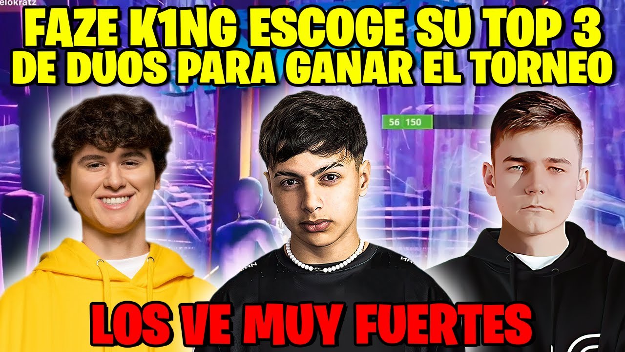 K1NG ESCOGE SU TOP 3 DE DUOS QUE GANARIAN LA INVITACIONAL - YouTube