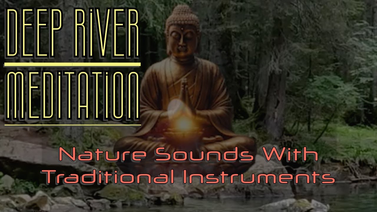 Mindful Meditation: River Buddha - Ultimate Stress Relief And ...
