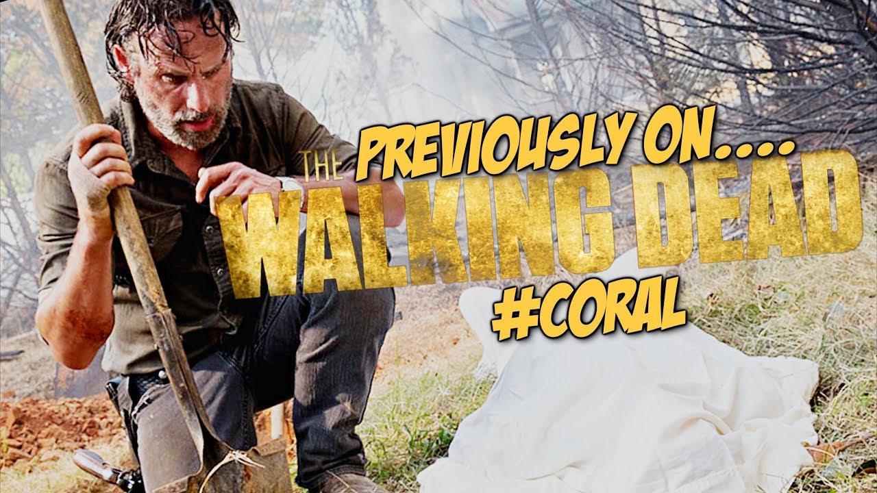 Previously On The Walking Dead #Coral - YouTube