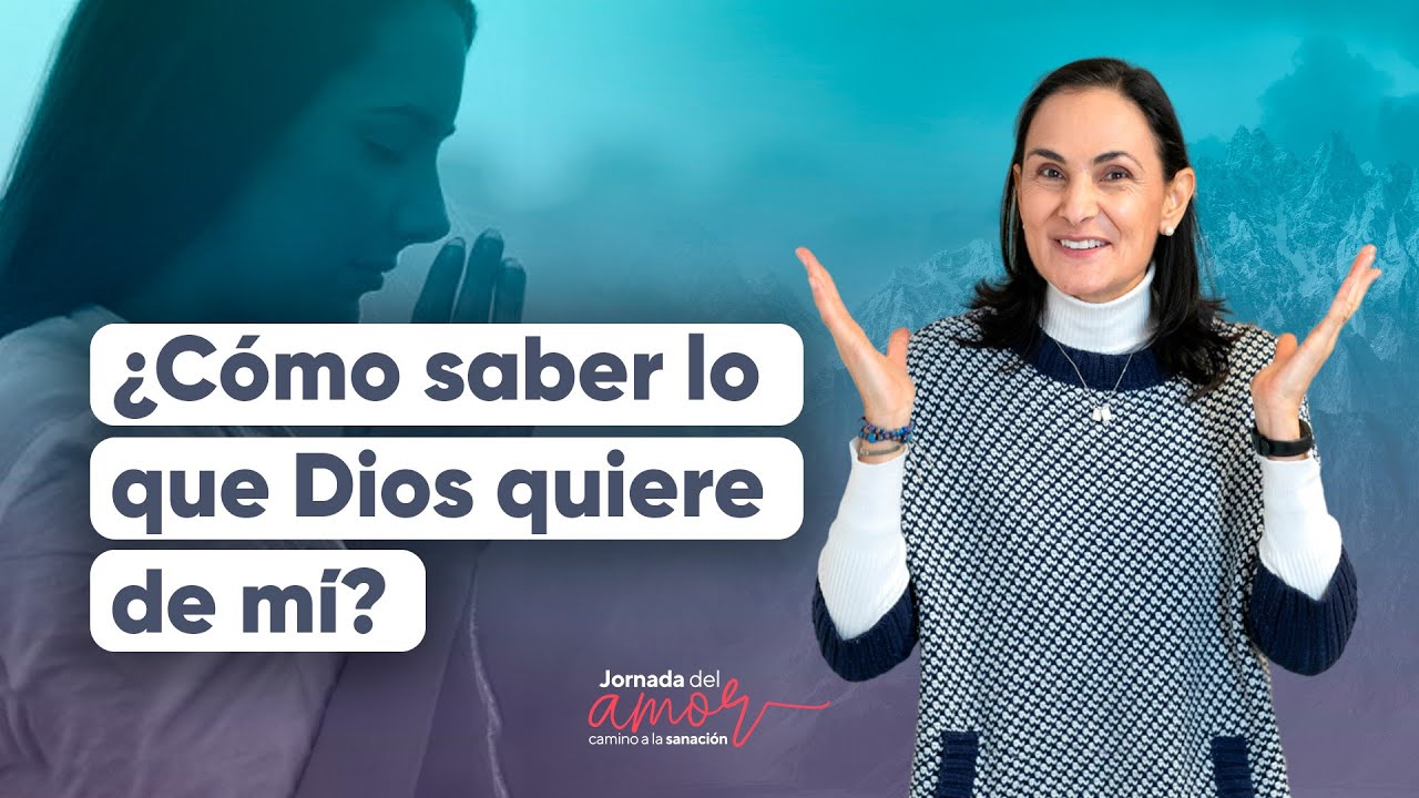 ¿Cómo saber qué es lo que Dios quiere de mí? - YouTube