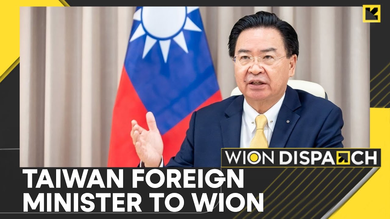 Taiwan is not run by China: Taiwan Foreign Minister Joseph Wu to WION ...