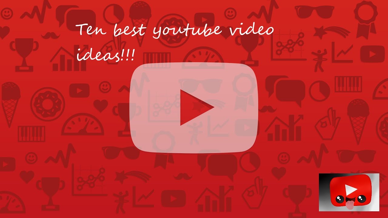 10 best youtube video ideas...Specialll - YouTube