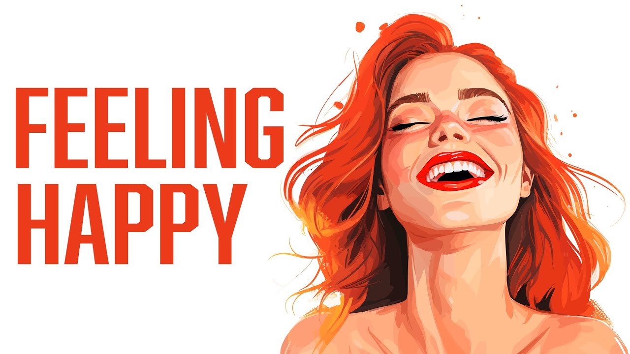 Feeling Happy Music - Feel-Good Songs to Boost Your Mood and Keep You ...