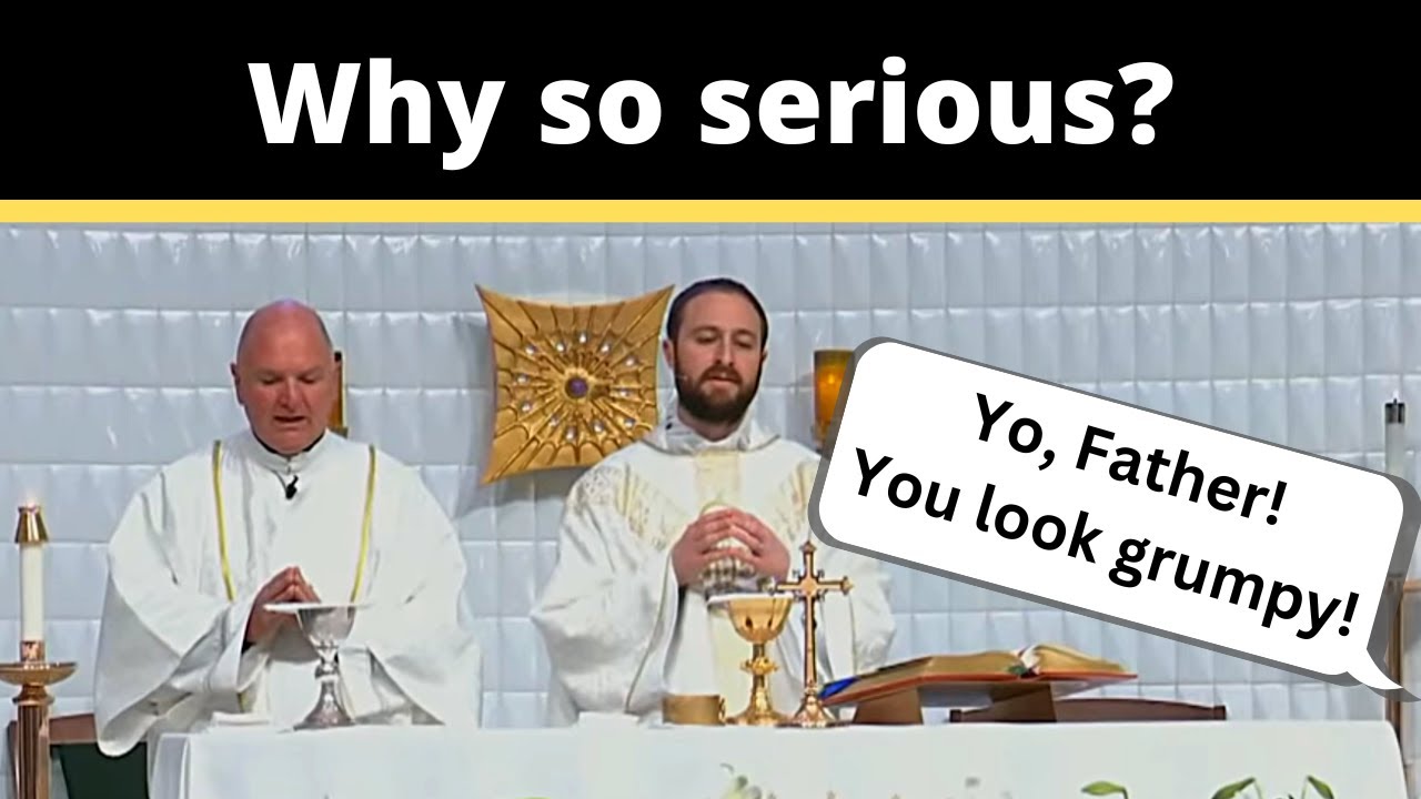 Catholics always look grumpy at Mass! - YouTube
