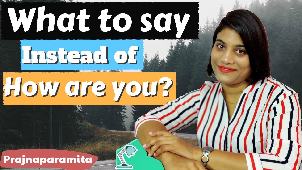 Stop saying How are you | How to greet people in English | Useful ...