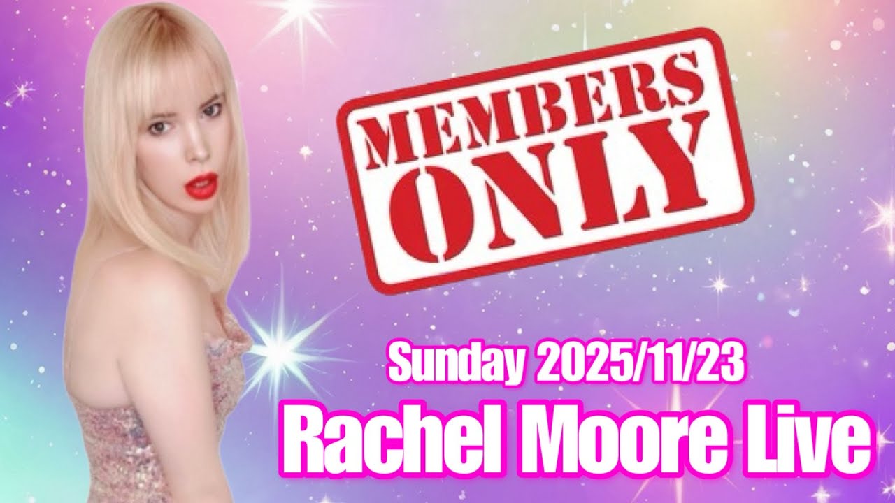 Rachel Moore Live (2025/11/23) Members Only Sunday Show - YouTube