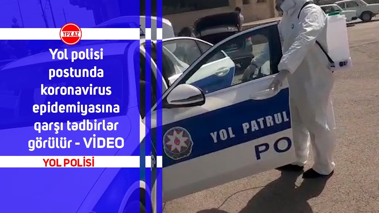 Yol polisi postunda koronavirus epidemiyasına qarşı tədbirlər görülür ...