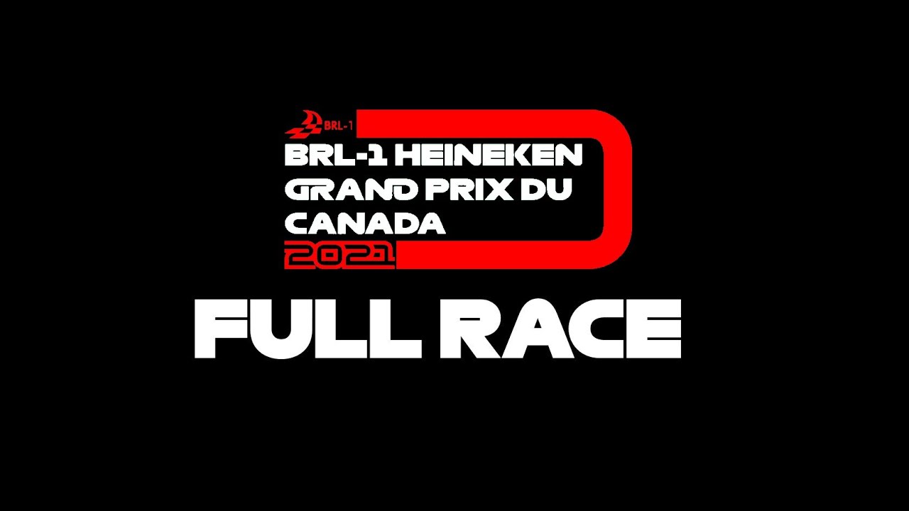 2021 BRL-1 GRAND PRIX DU CANADA - YouTube