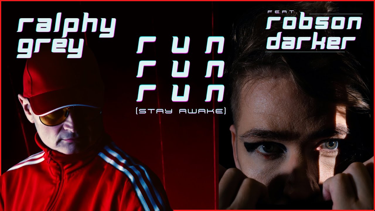 Ralphy Grey „Run Run Run (stay awake)" (Official Music Video) feat ...