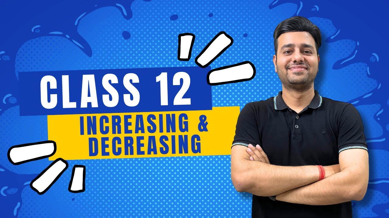 Increasing and Decreasing Lec 2 | Class 12 Applied Math's(CBSE) | 2024 ...