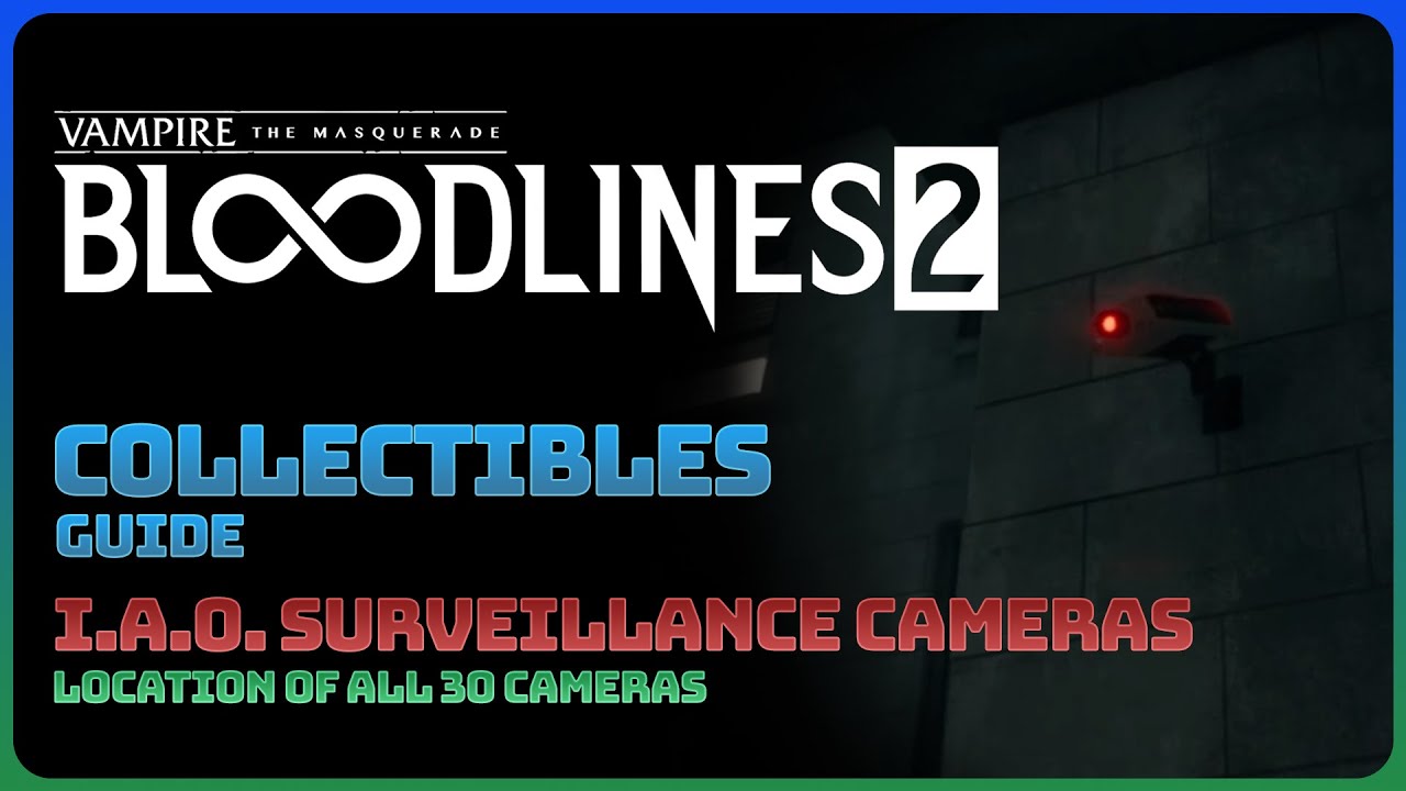 Vampire The Masquerade Bloodlines 2 - I.A.O. Surveillance Cameras ...