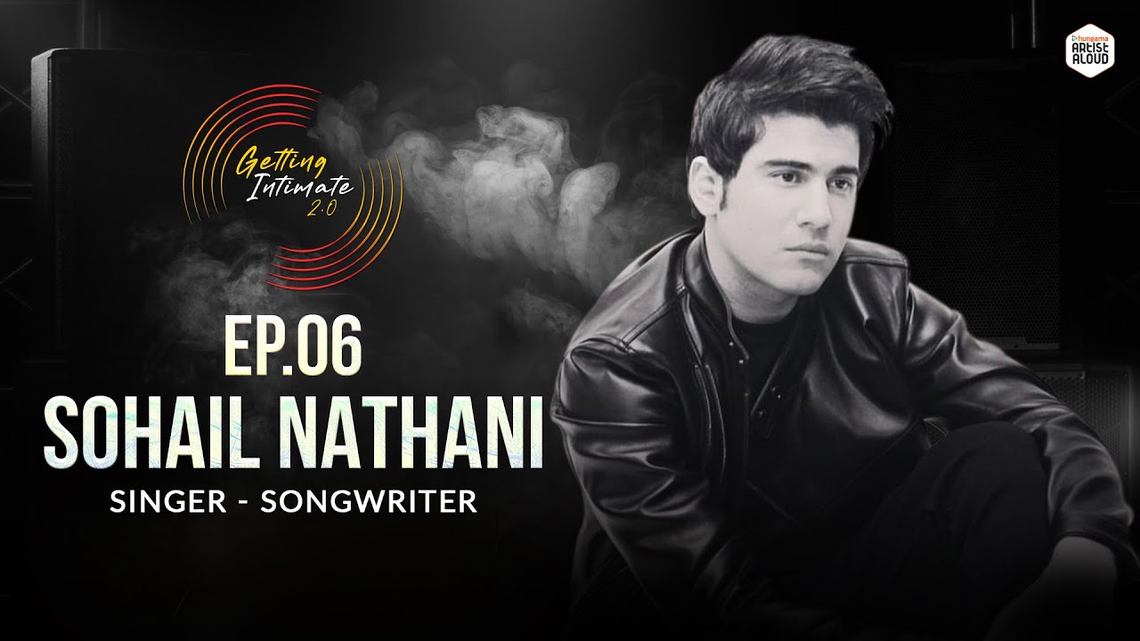 Getting Intimate 2.0 | EP 6 FT Sohail Nathani | Journey Of Sohail Nathani - YouTube