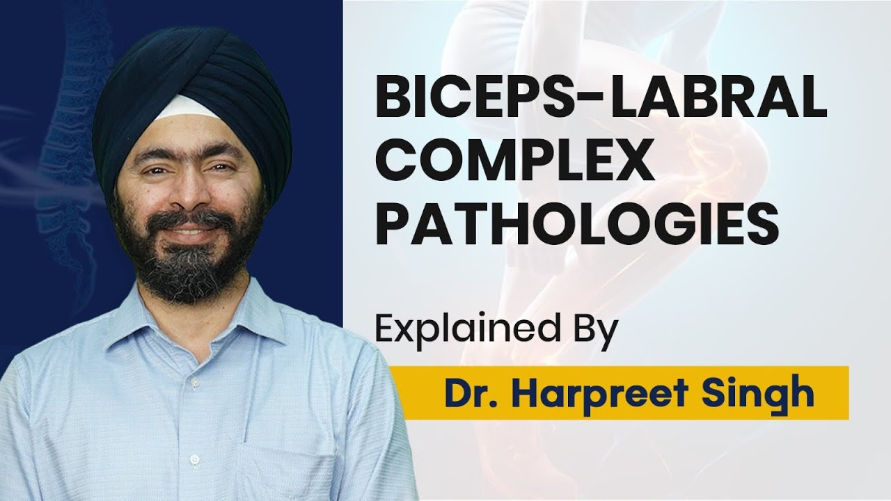 Biceps-Labral Complex Pathologies Explained | Dr. Harpreet Singh ...