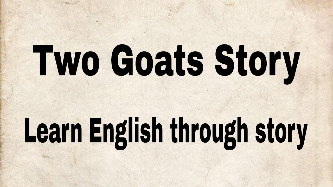 Two Goats Story - Learn English through story - English Stories - Learn ...
