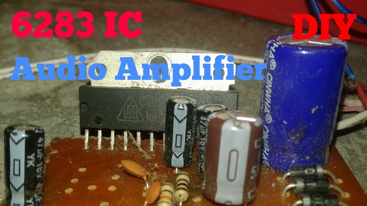 Homemade loud simple amplifier. 6283 IC. DIY PROJECT - YouTube