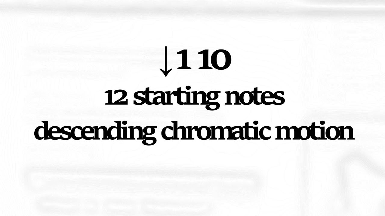 ↓1 10 - 12 starting notes_descending chromatic motion - YouTube