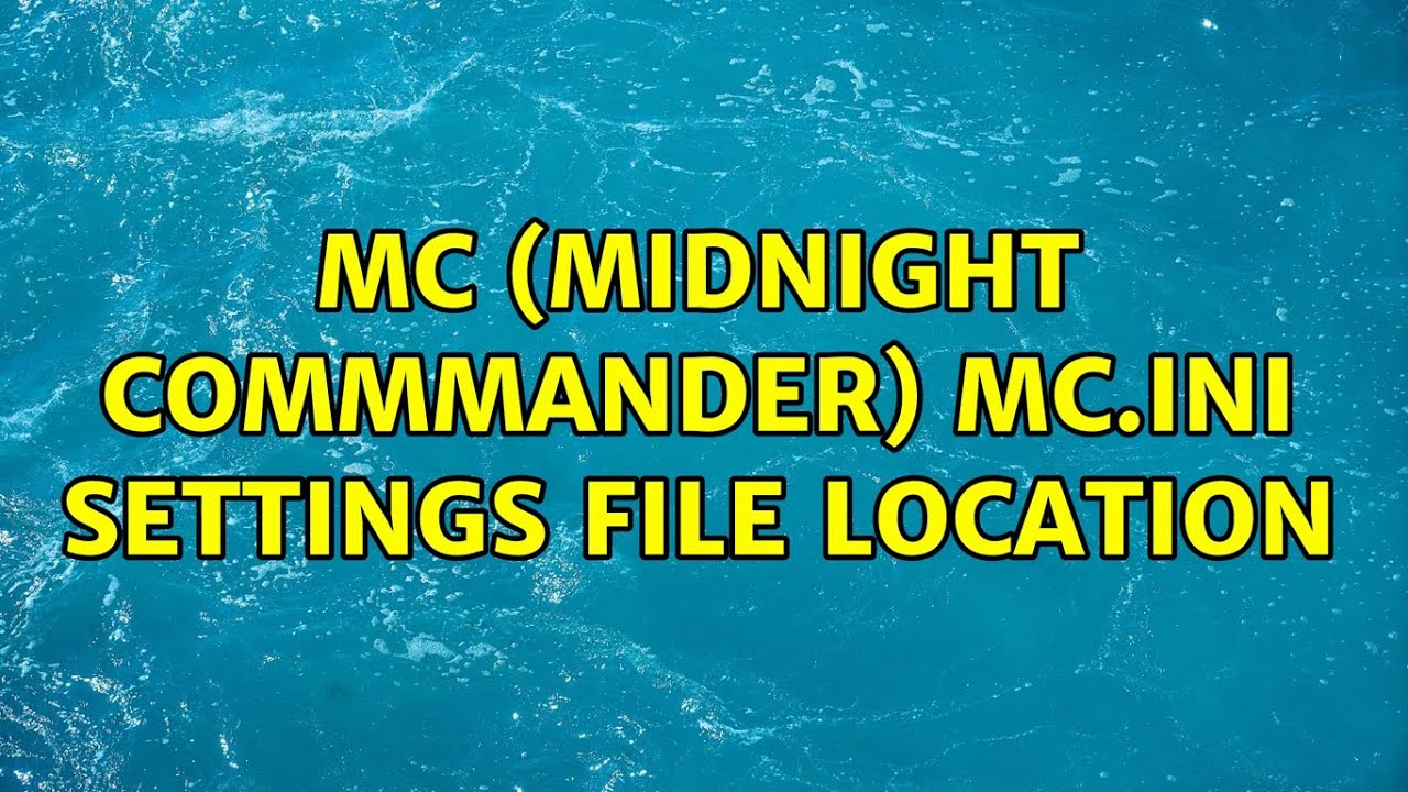 MC (Midnight Commmander) mc.ini settings file location (2 Solutions ...