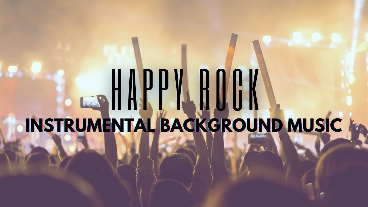 Happy Rock Music • Instrumental Background Music - YouTube