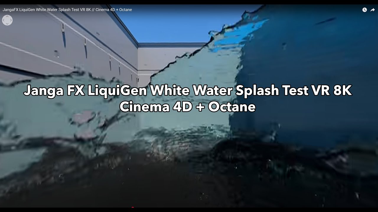 JangaFX LiquiGen White Water Splash Test VR 8K // Cinema 4D + Octane ...