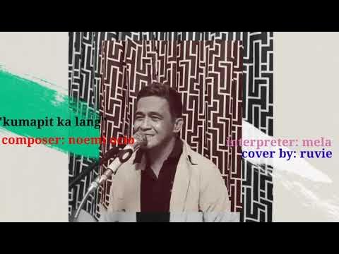 kumapit ka lang,,,composed by noemi ocio, interpreter...MELA! cover by: ruvie - YouTube