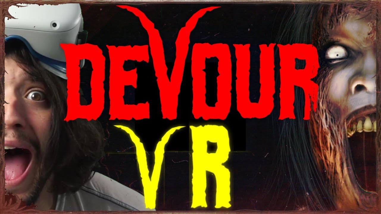 Devour in VR - Hilarious and Terrifyingly Fun - YouTube