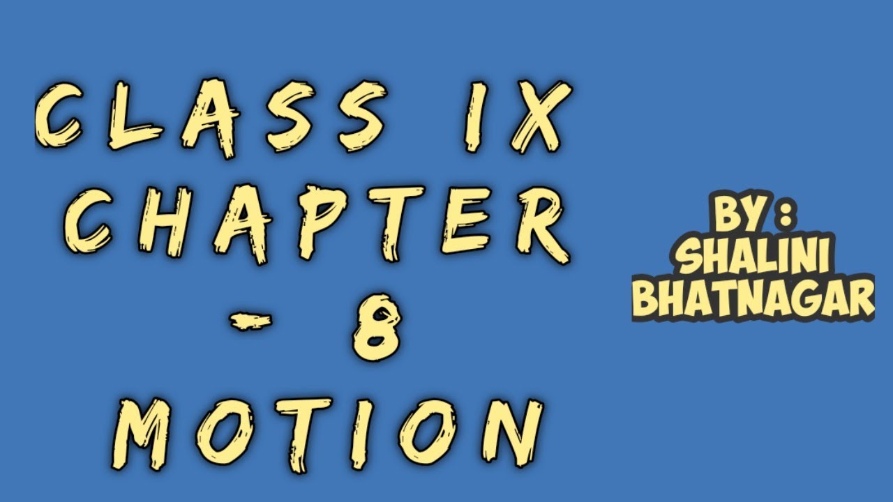 CLASS IX| PHYSICS | CHAPTER - 8 | MOTION |PART - 1 | - YouTube