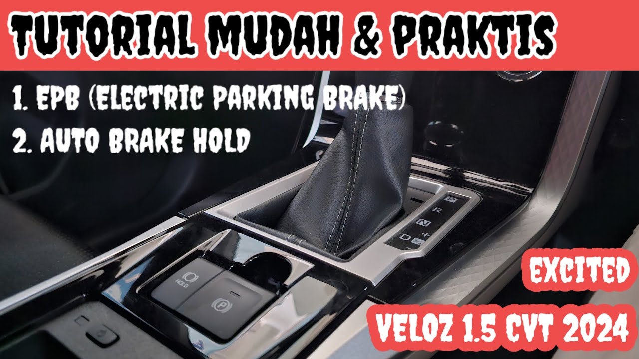 VELOZ CVT 2024 | TUTORIAL PRAKTIS & MUDAH MENGGUNAKAN FITUR EPB DAN ...