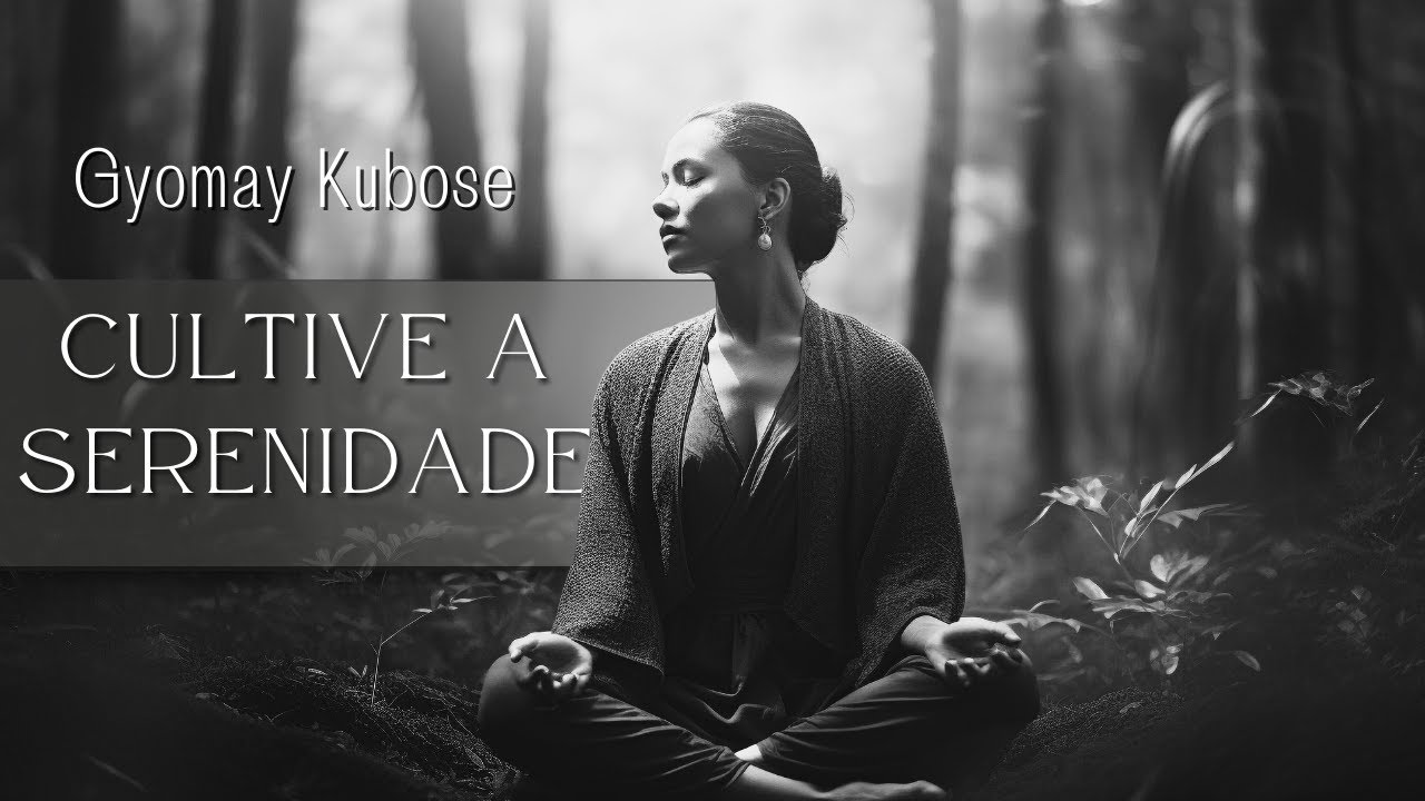 Cultive a Serenidade - Gyomay Kubose - YouTube